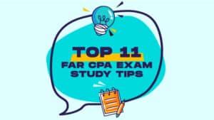 [2025's] Top 11 FAR CPA Exam Study Tips - Pass on Your 1st Try!